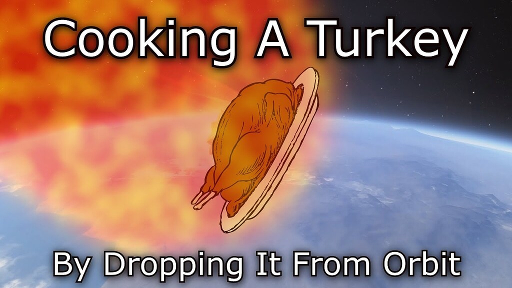 Cooking a Turkey by Atmospheric Reentry from Orbit - Context - Scanalyst